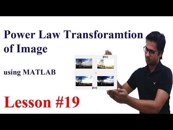 Lesson 19 Power Law Transformation Of Image Using MATLAB Lesson 19 Power Law Transformation Of Image Using MATLAB