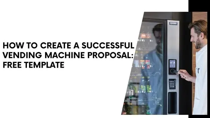 How to Create a Successful Vending Machine Proposal: Free Template | Articles | Raj | Gan Jing ...