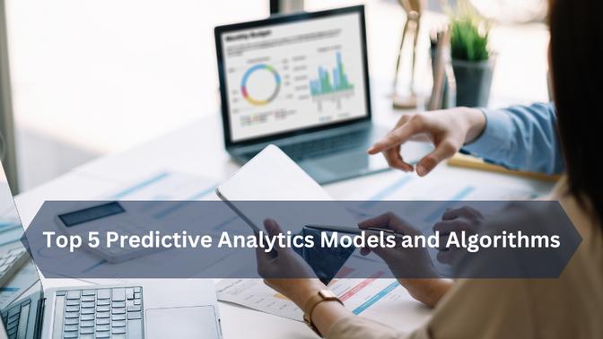 Top 5 Predictive Analytics Models and Algorithms | Articles | Muskan | Gan Jing World ...